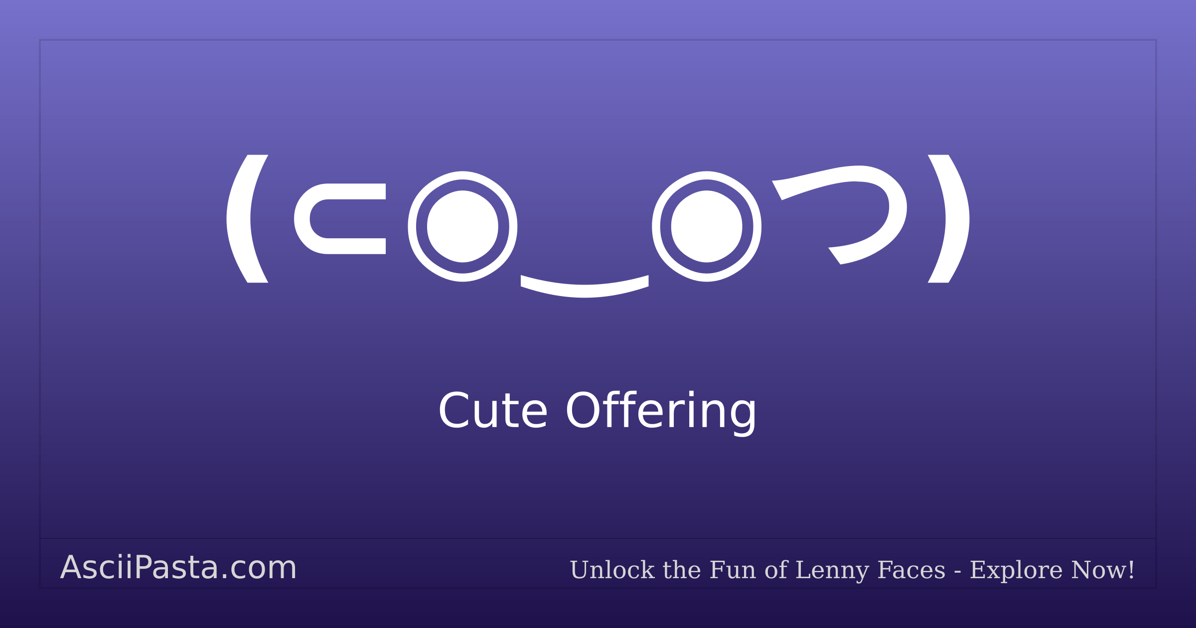 Ascii Pasta | Cute Offering Text Face (⊂ ‿ つ) | Copy Cute Emoticon