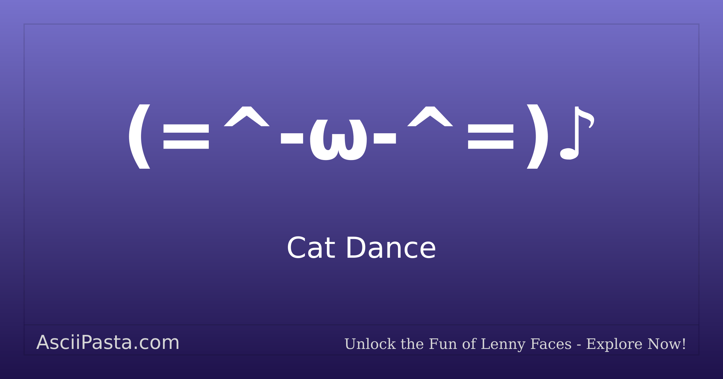 Ascii Pasta | Cat Dance Text Face (=^-ω-^=)♪ | Copy Dancing Emoticon