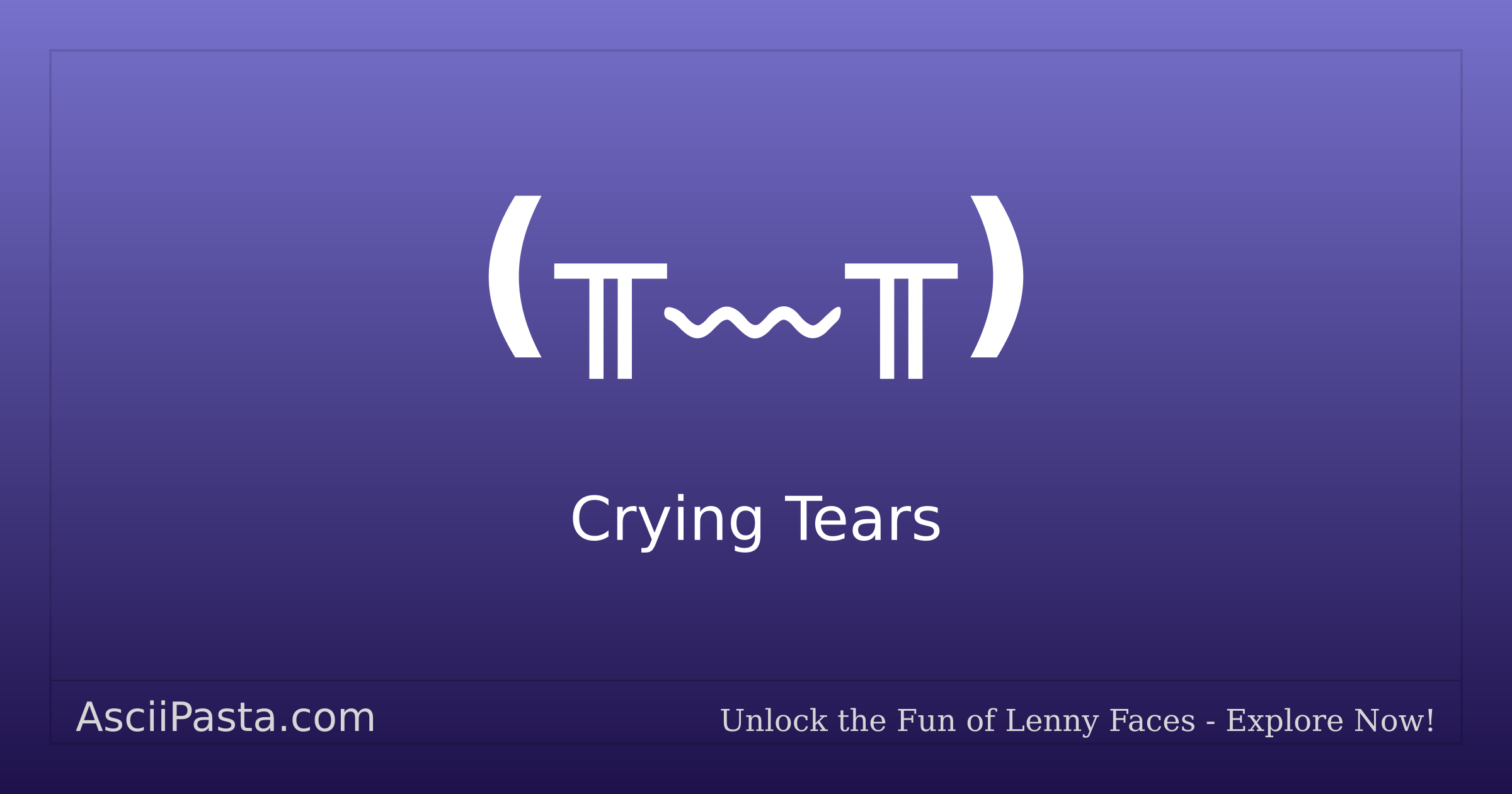 Ascii Pasta | Crying Tears Text Face (╥﹏╥) | Copy Depressed Emoticon