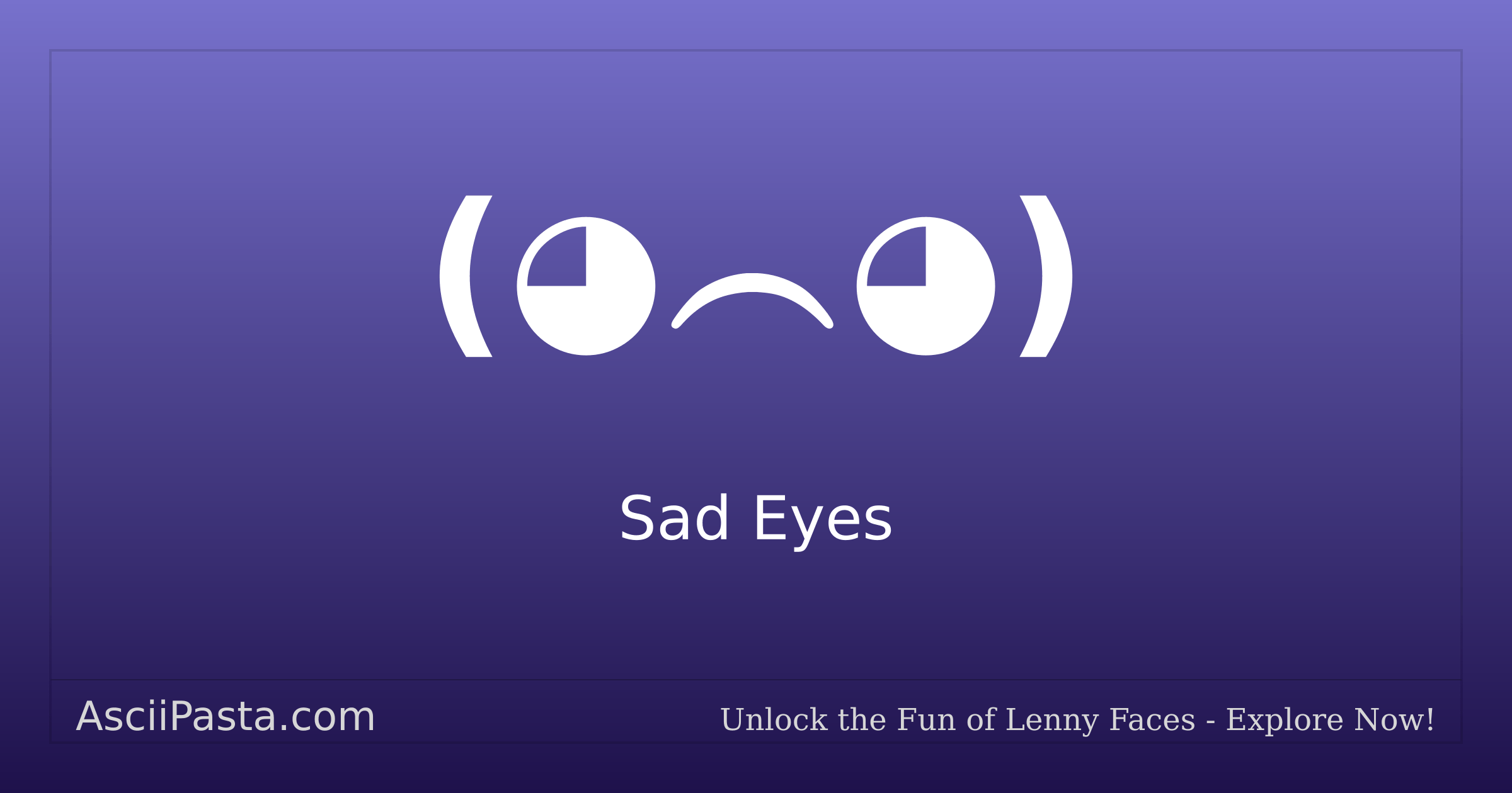 Ascii Pasta | Sad Eyes Text Face ( ︵ ) | Copy Depressed Emoticon