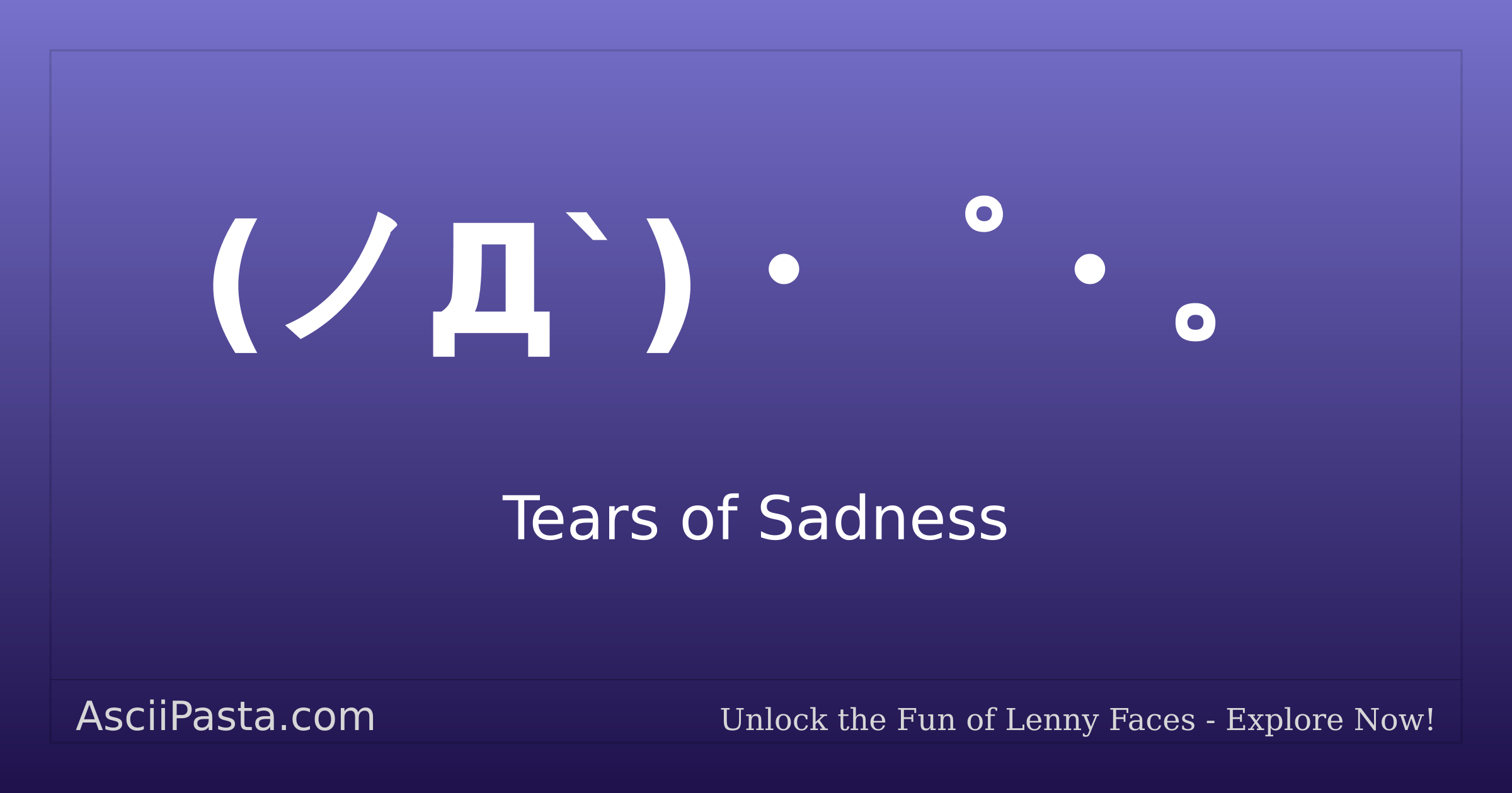 Ascii Pasta | Tears of Sadness Text Face (ノД`)・゜・。 | Copy Depressed ...