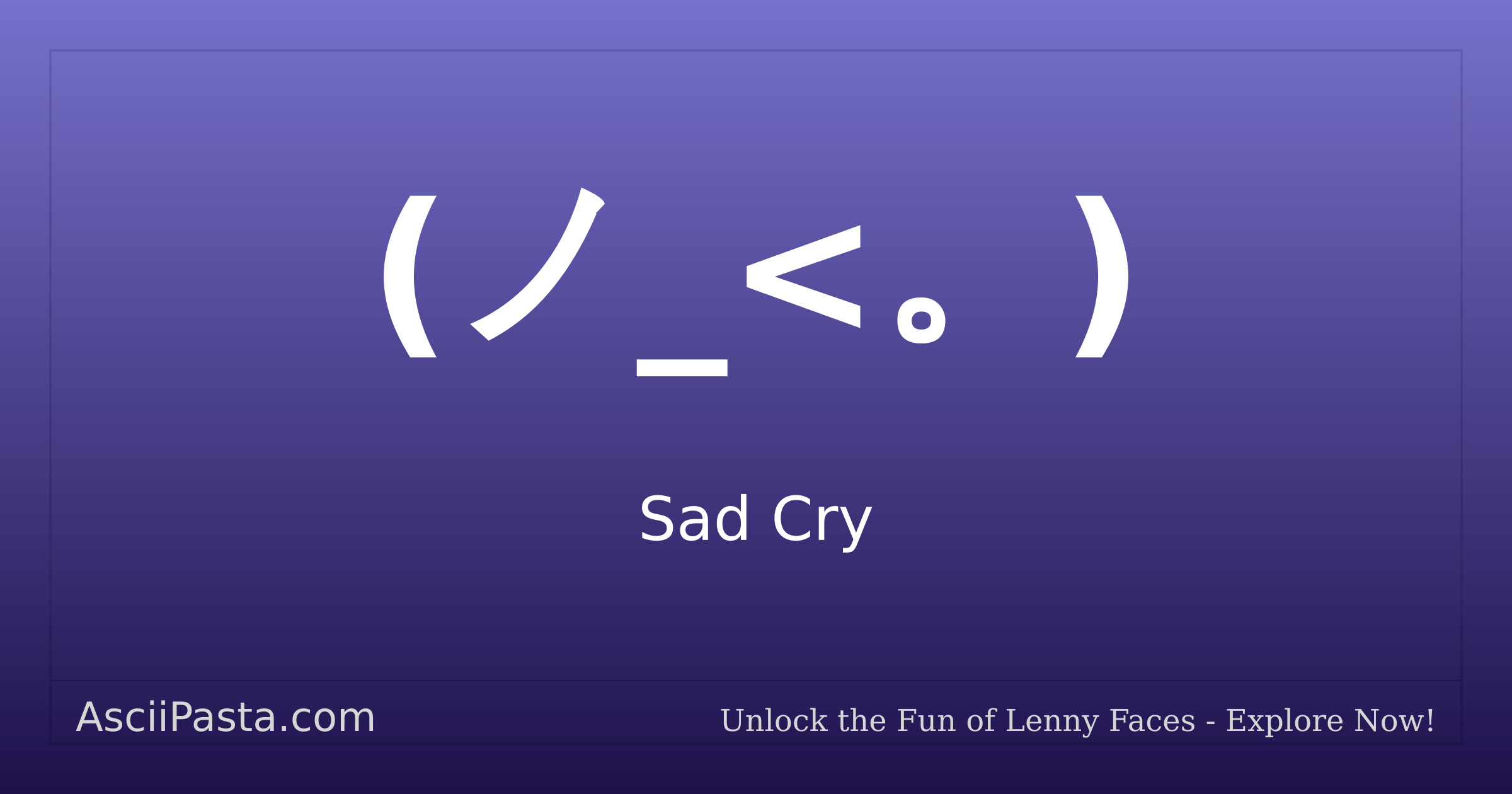 Ascii Pasta | Sad Cry Text Face (ノ_