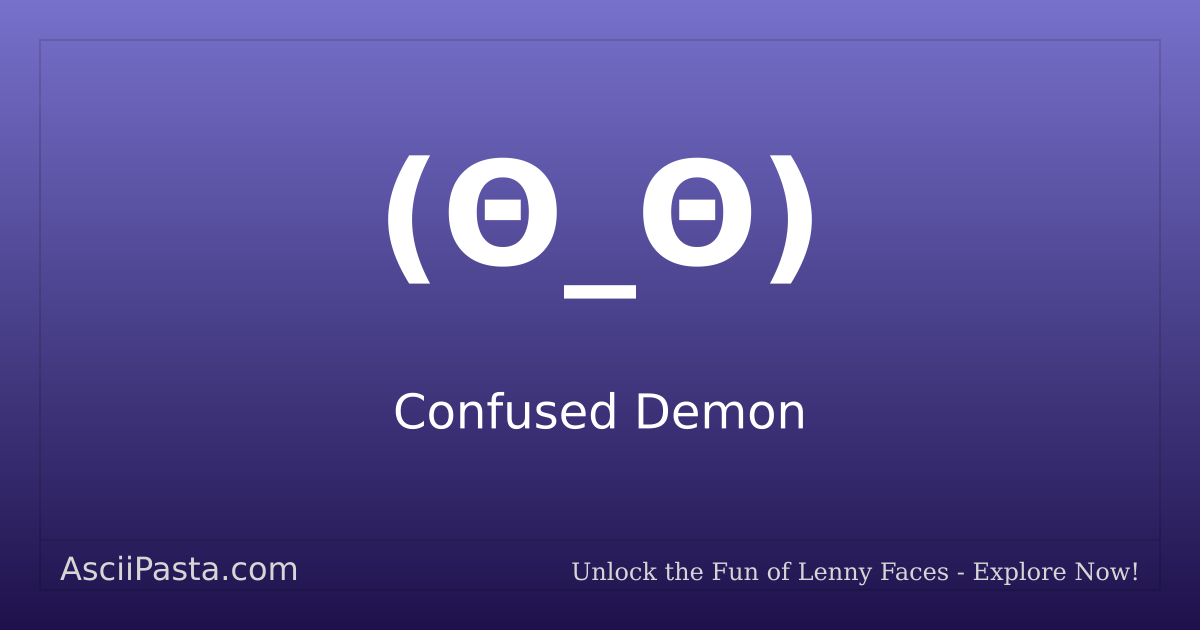 Ascii Pasta | Confused Demon Text Face (Θ_Θ) | Copy Devils Emoticon