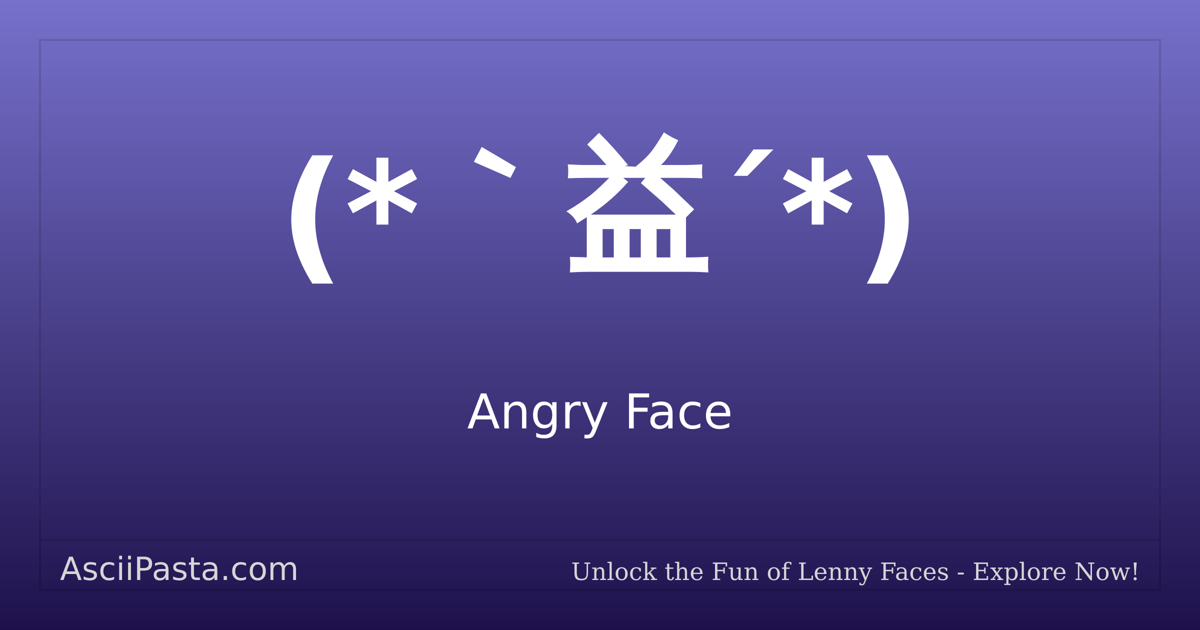 Ascii Pasta | Angry Face Text Face (*`益´*) | Copy Angry Emoticon