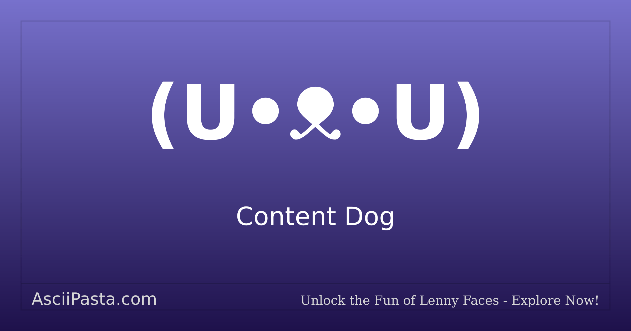 Ascii Pasta | Content Dog Text Face (U•ᴥ•U) | Copy Dogs Emoticon