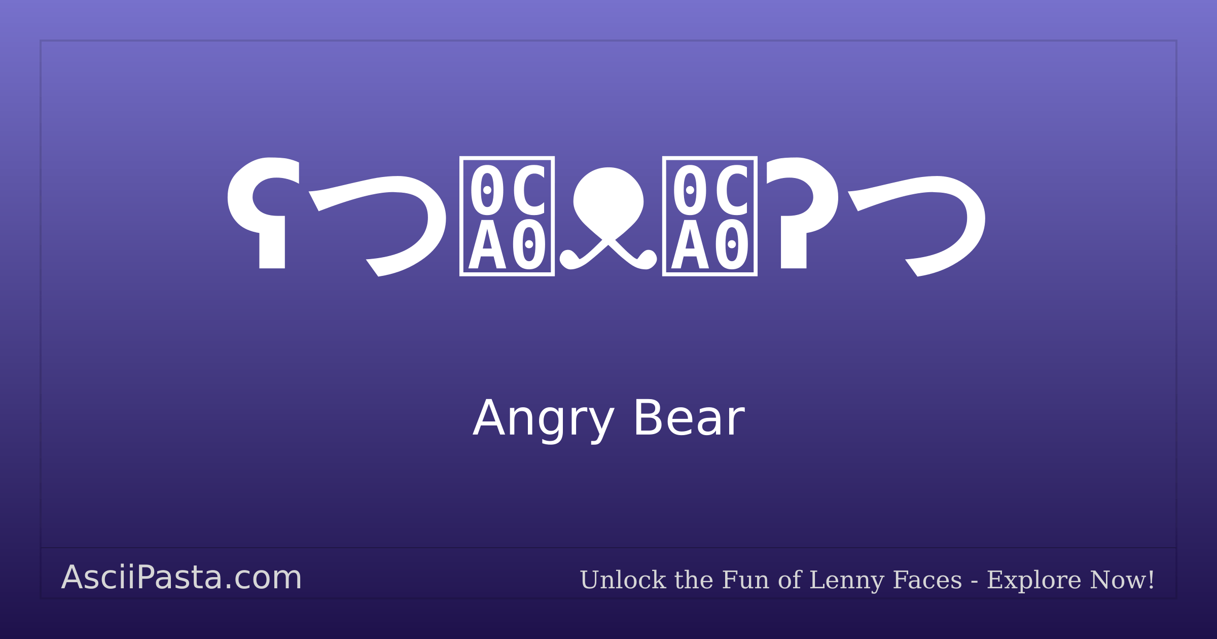 Ascii Pasta | Angry Bear Text Face ʕつಠᴥಠʔつ | Copy Dogs Emoticon